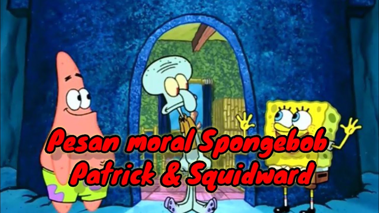 Kata-kata bijak dan kelakuan absurd Spongebob, Patrick & Squidward ...