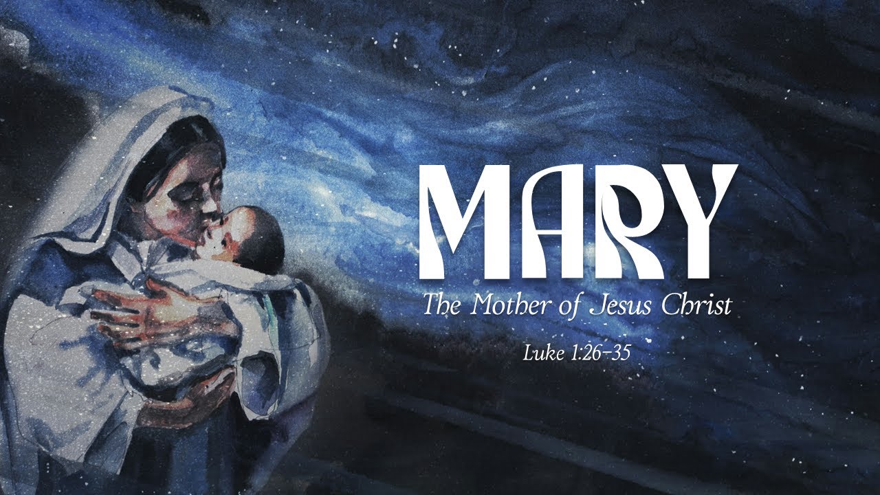 Mary, the Mother of Jesus Christ - Luke 1:26-35 | Crosspoint Sermon ...