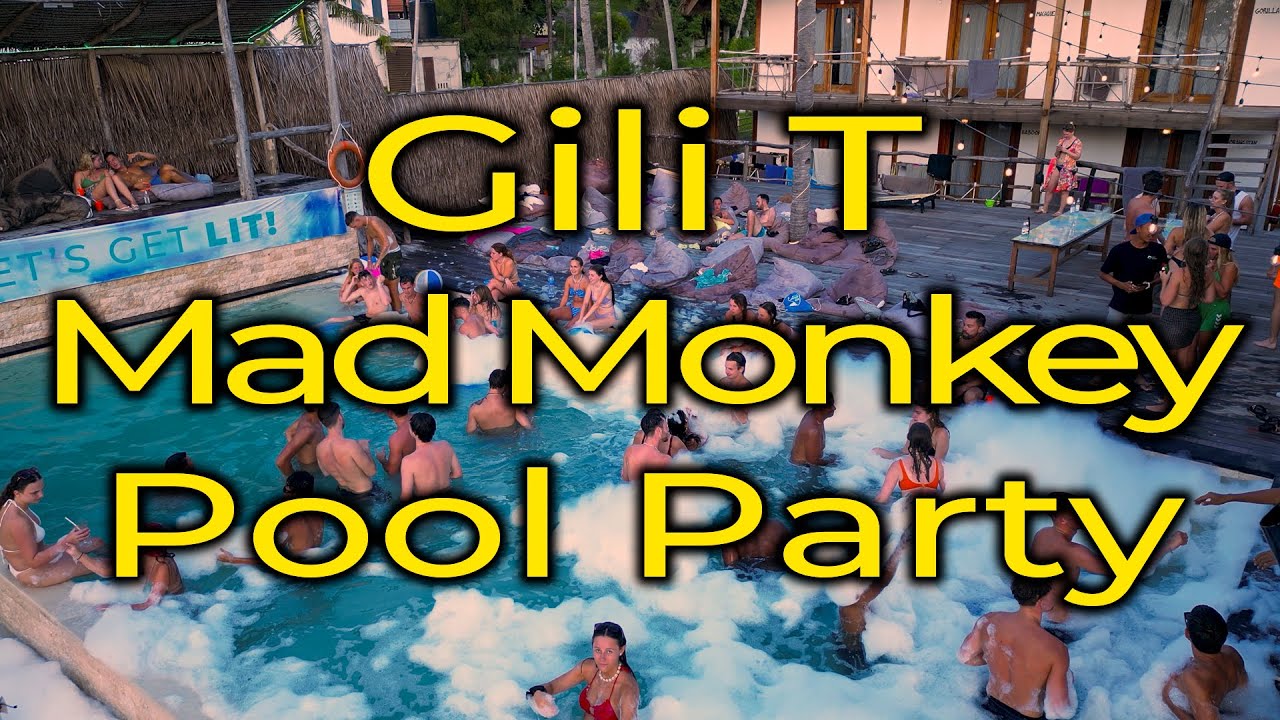 Gili T Mad Monkey Pool Party March 2023 - YouTube