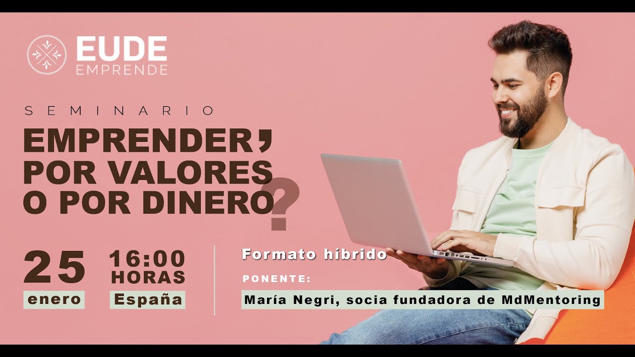 Streaming Seminario "Emprender, ¿por valores o por dinero? - YouTube