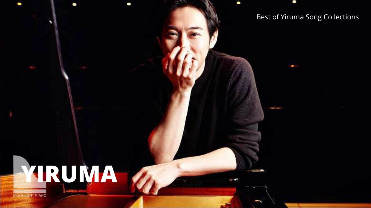 The Best Of Yiruma ♫ ♫ Best Piano Songs Instrumental Collection - YouTube