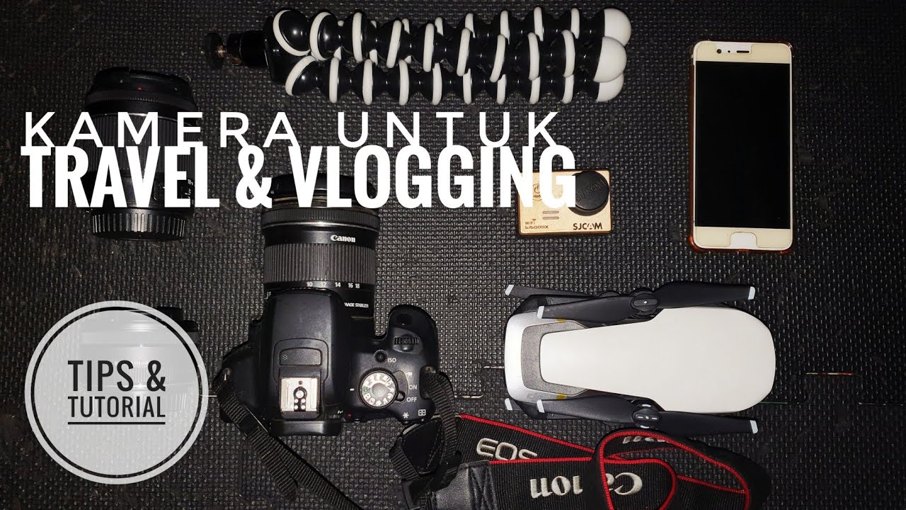 Tips memilih kamera untuk TRAVEL & VLOGGING - YouTube