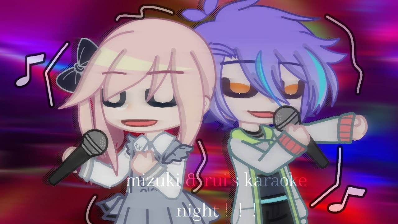 mizuki & rui’s karaoke night | project sekai | ft. mizuki & rui | gacha ...