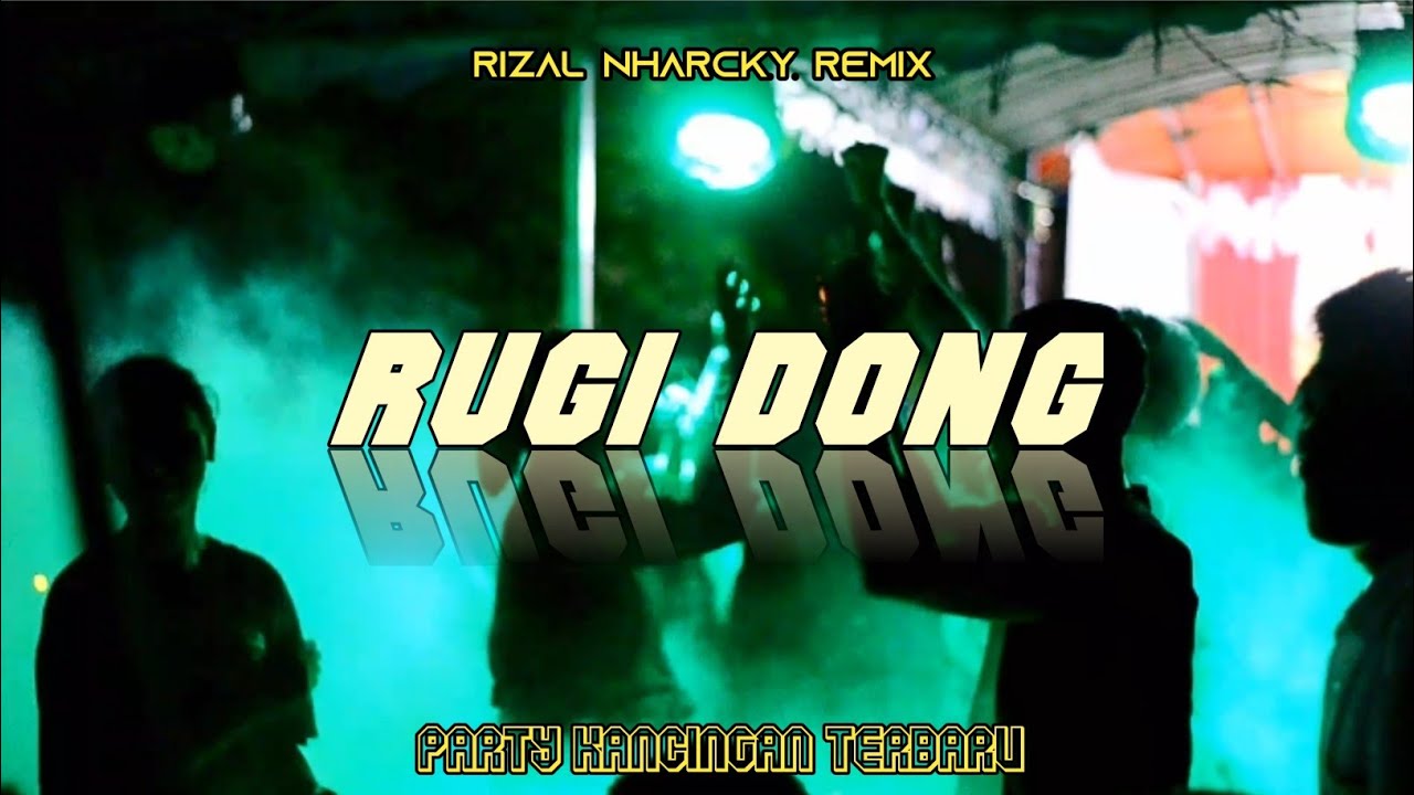 FULL BASS 🌴 RUGI DONG || RIZAL NHARCKY REMIX 2024 - YouTube