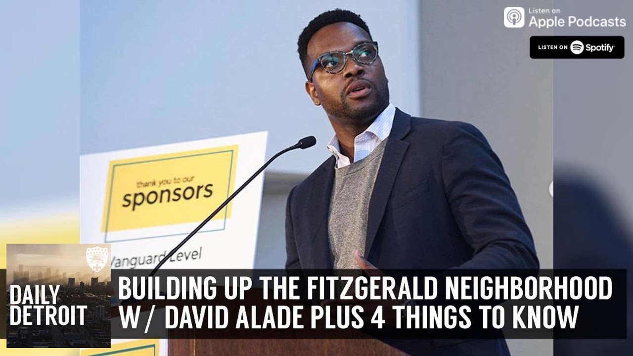 Building Up The Fitzgerald Neighborhood w/ David Alade Plus 4 Things To Know Around Metro ...