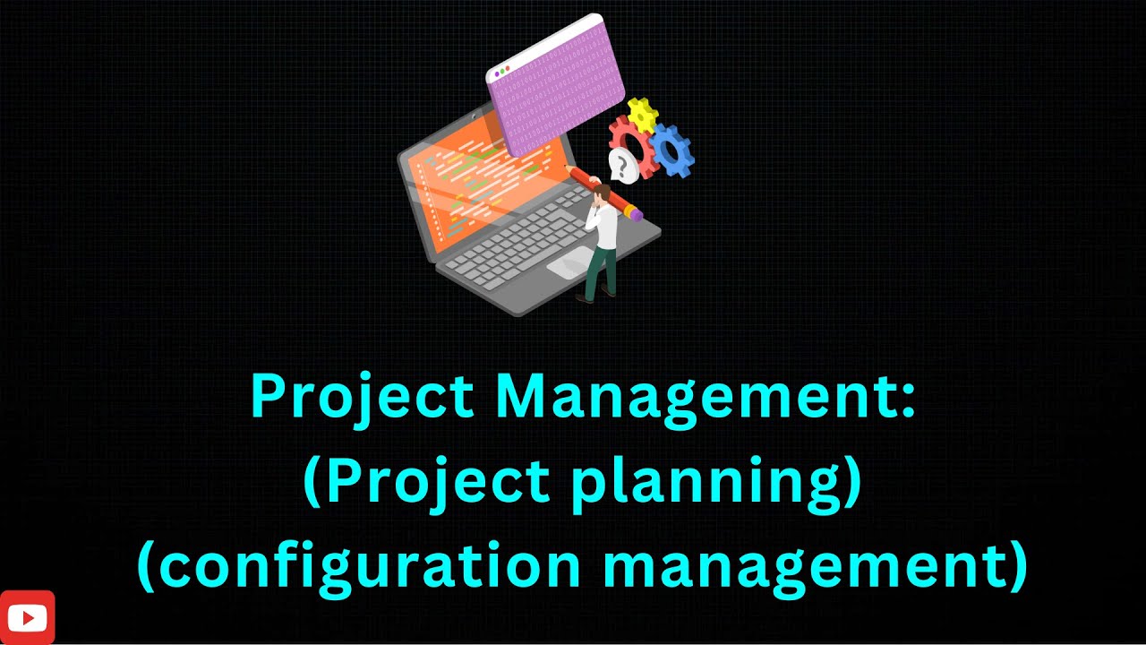 Lec#23: Project Management | Project Planning | Configuration ...