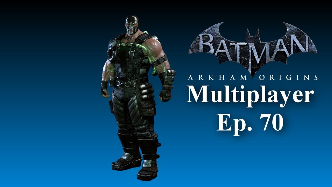 Bane Gang (Batman: Arkham Origins Multiplayer Gameplay) Ep. 70 - YouTube