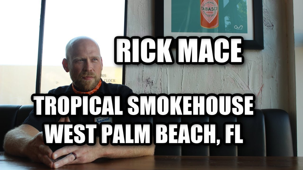 Tropical Smokehouse - West Palm Beach, Florida - Rick Mace - YouTube