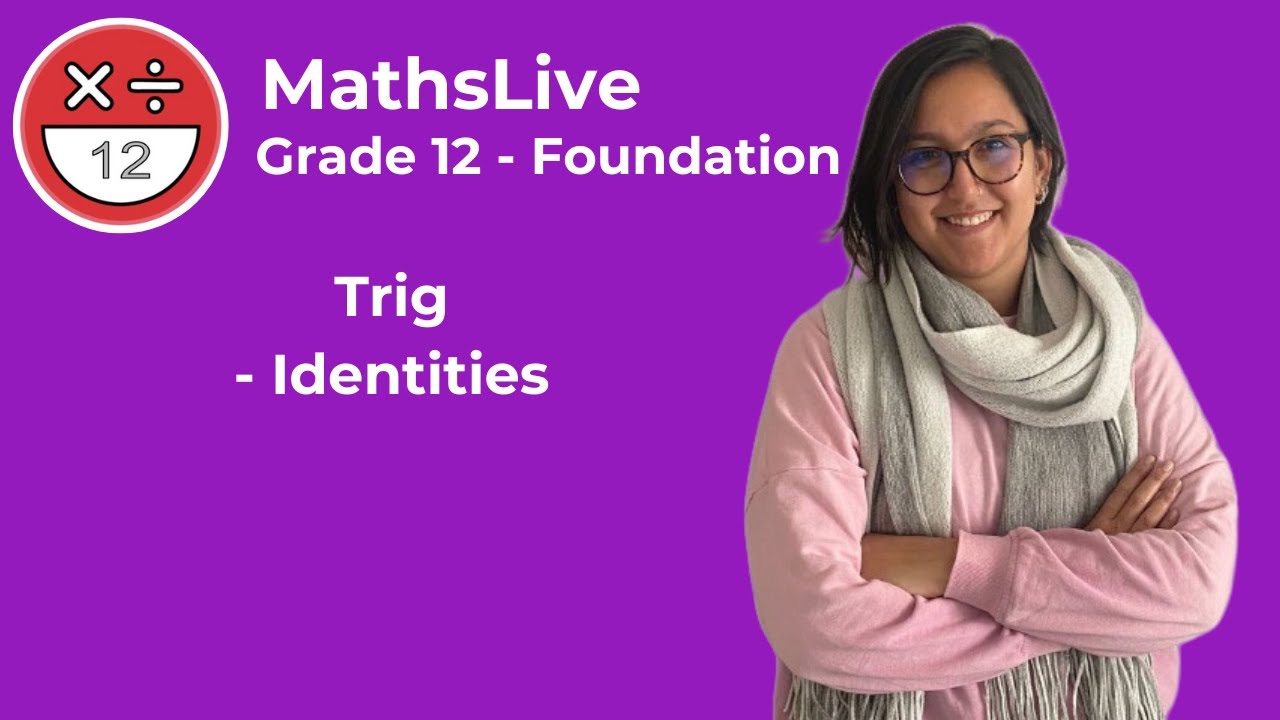 Grade 12 - Trig Foundation (identities) - YouTube