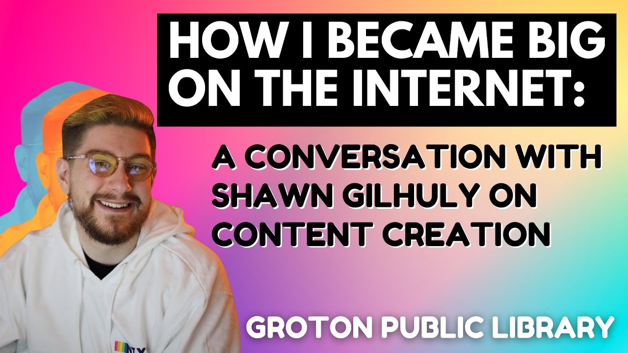 How I Became Big on the Internet: A Conversation with Shawn Gilhuly on ...