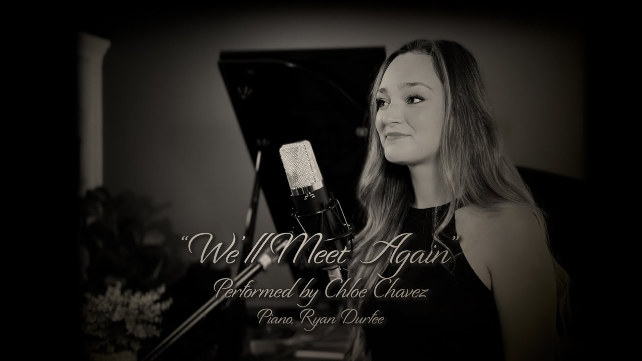 Chloe Chavez - "We'll Meet Again" (Arthur Young & Vera Lynn) | Ryan ...
