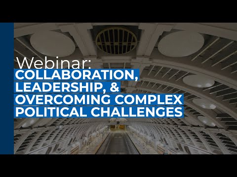 WEBINAR: COLLABORATION, LEADERSHIP, & OVERCOMING COMPLEX POLITICAL ...