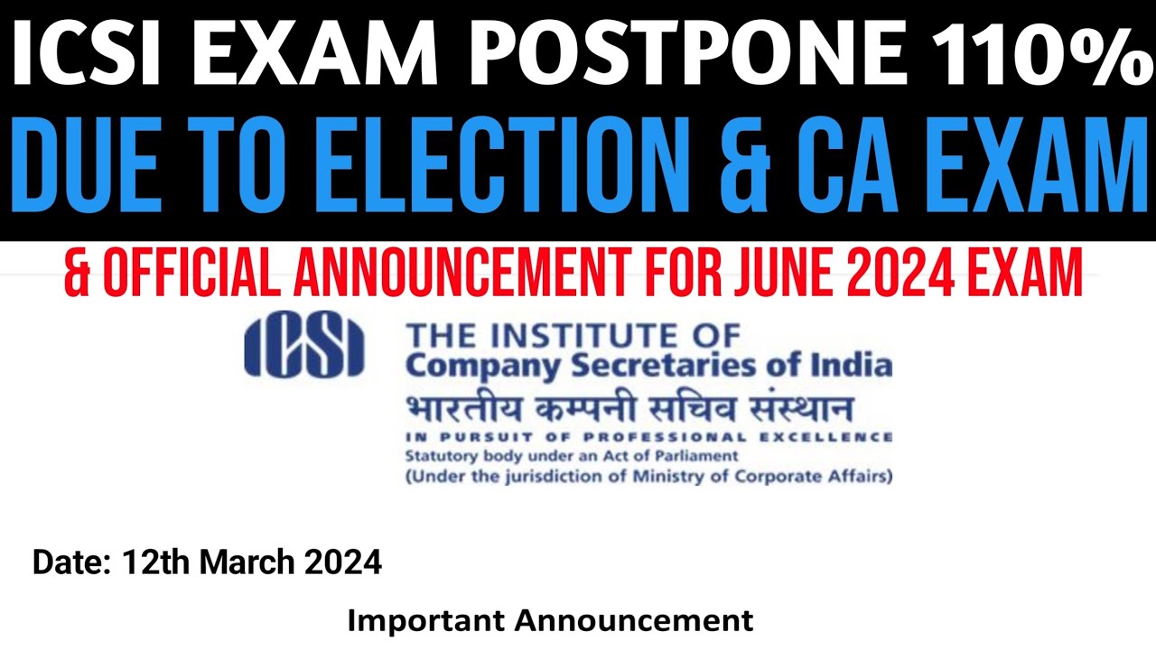 CS June 2024 Exam Postponed 110% Due To Election & CA Exam | ICSI ...