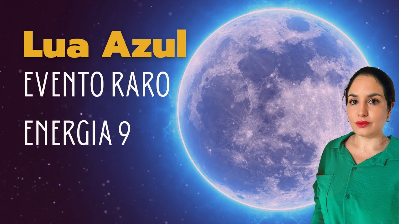 30/08 Poderosa Lua Azul de vibração 9 - Aprende um Ritual Energético ...