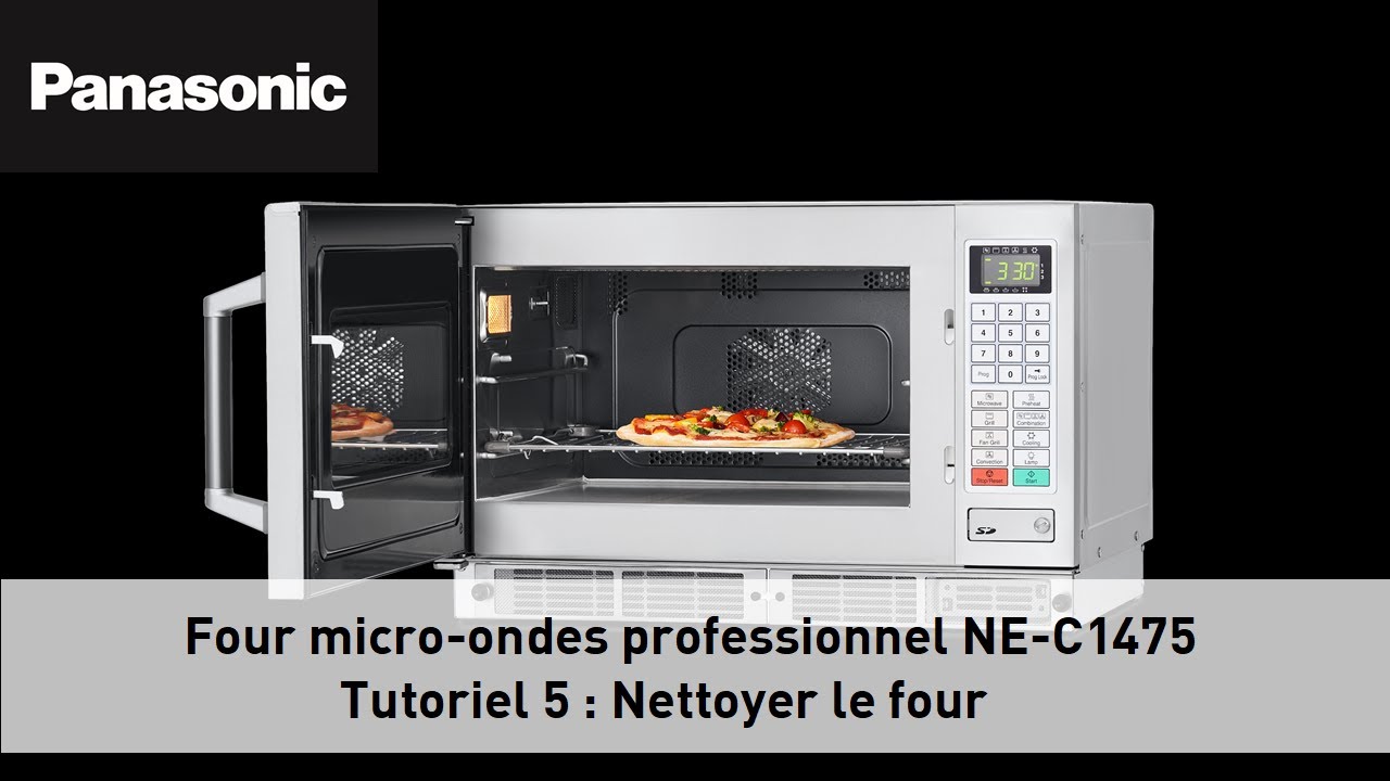 05 Tutoriel Panasonic Four micro-ondes professionnel NE C1475, Nettoyer ...