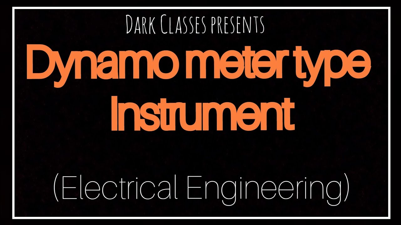 Dynamo meter type instrument | Measurements | Electrical Engineering ...
