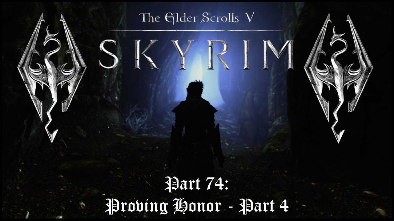 The Elder Scrolls V: Skyrim - Part 74: Proving Honor - Part 4 - YouTube