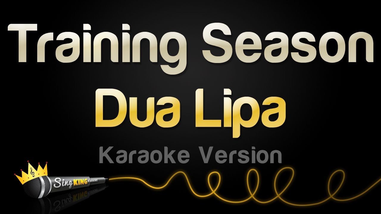 Dua Lipa - Training Season (Karaoke Version) - YouTube