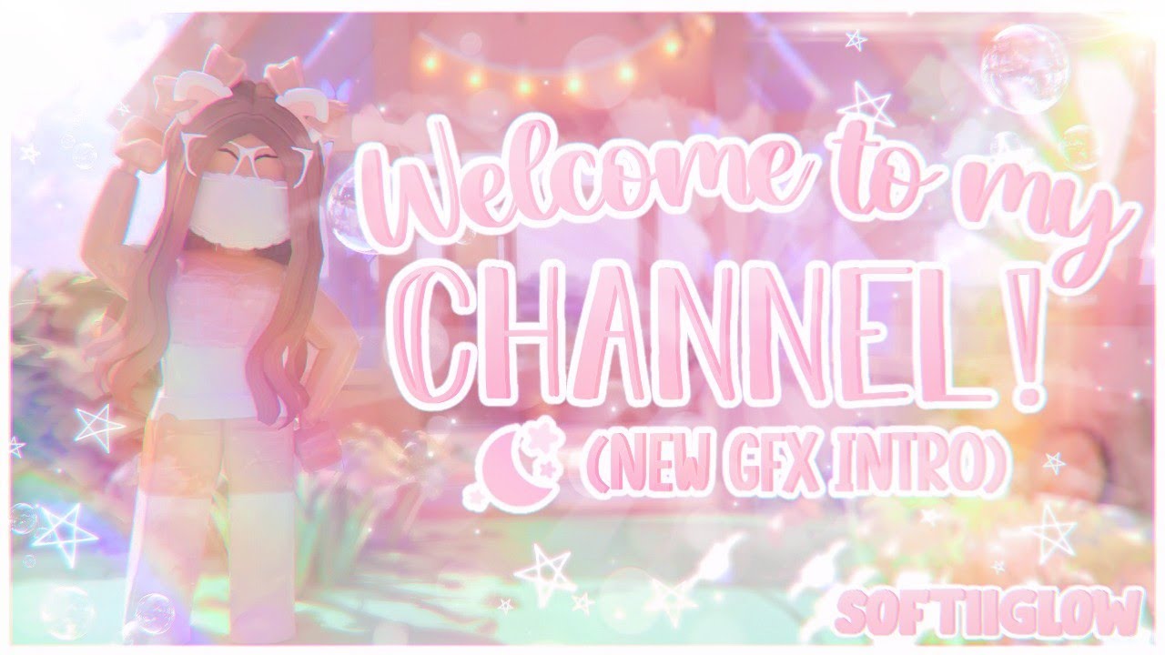 Welcome my channel! (New roblox gfx intro) 🙈🌿|| Softiiglow ˖°࿐ - YouTube