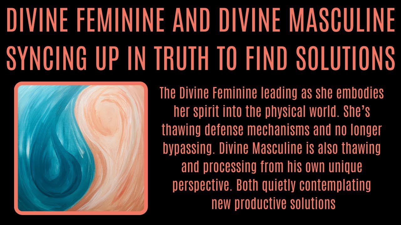 Divine Feminine and Divine Masculine Syncing up in Truth to find productive solutions - YouTube