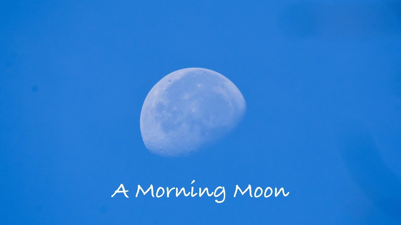A Morning Moon - YouTube