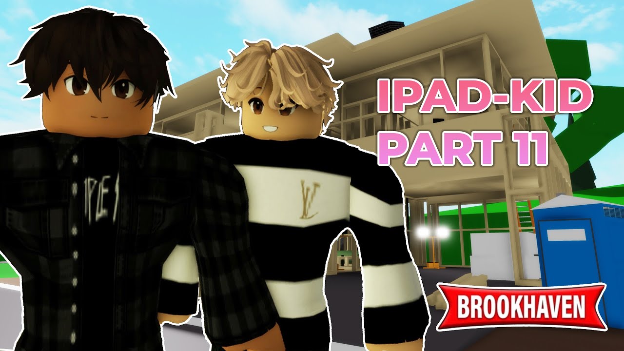 Brookhaven RP (Roblox) - Ipad-kid part 11 - YouTube