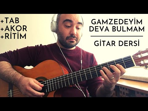 Gamzedeyim Deva Bulmam | Ayrıntılı Gitar Dersi | Tab Akor Ritim Solo