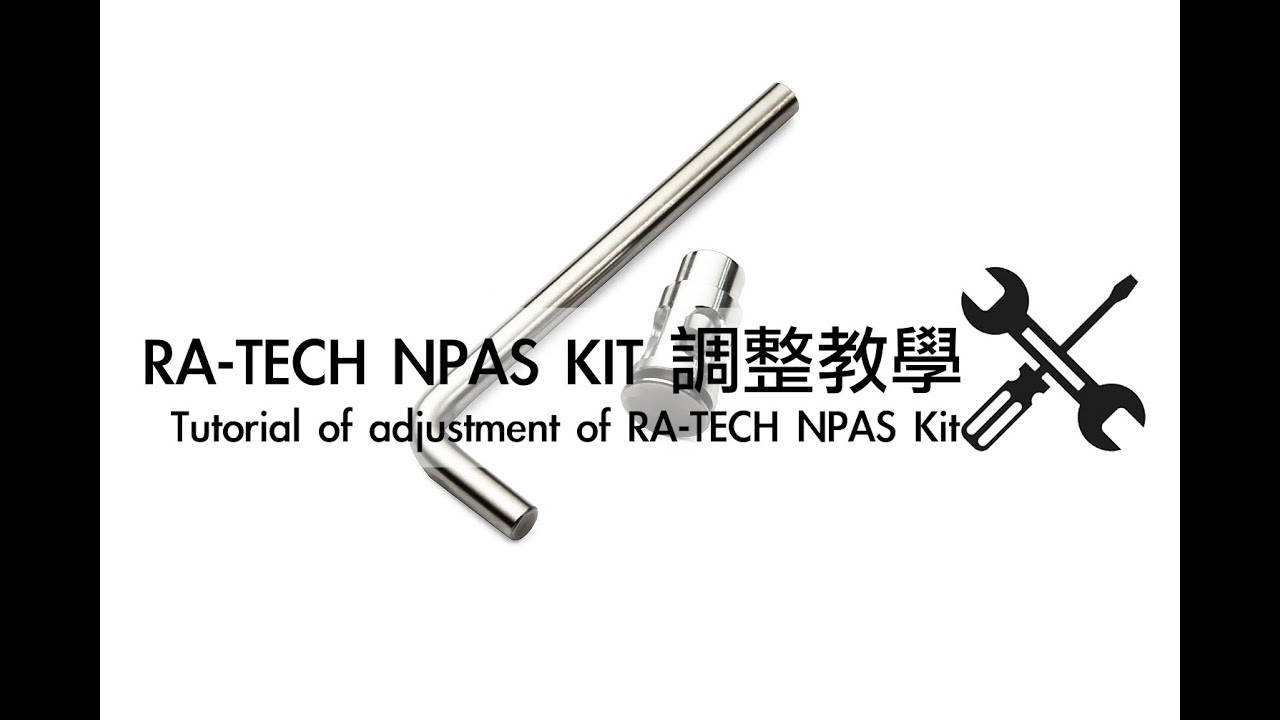 J.T 頻道 RA-TECH NPAS KIT 調整教學 | Tutorial of adjustment of RA-TECH NPAS ...