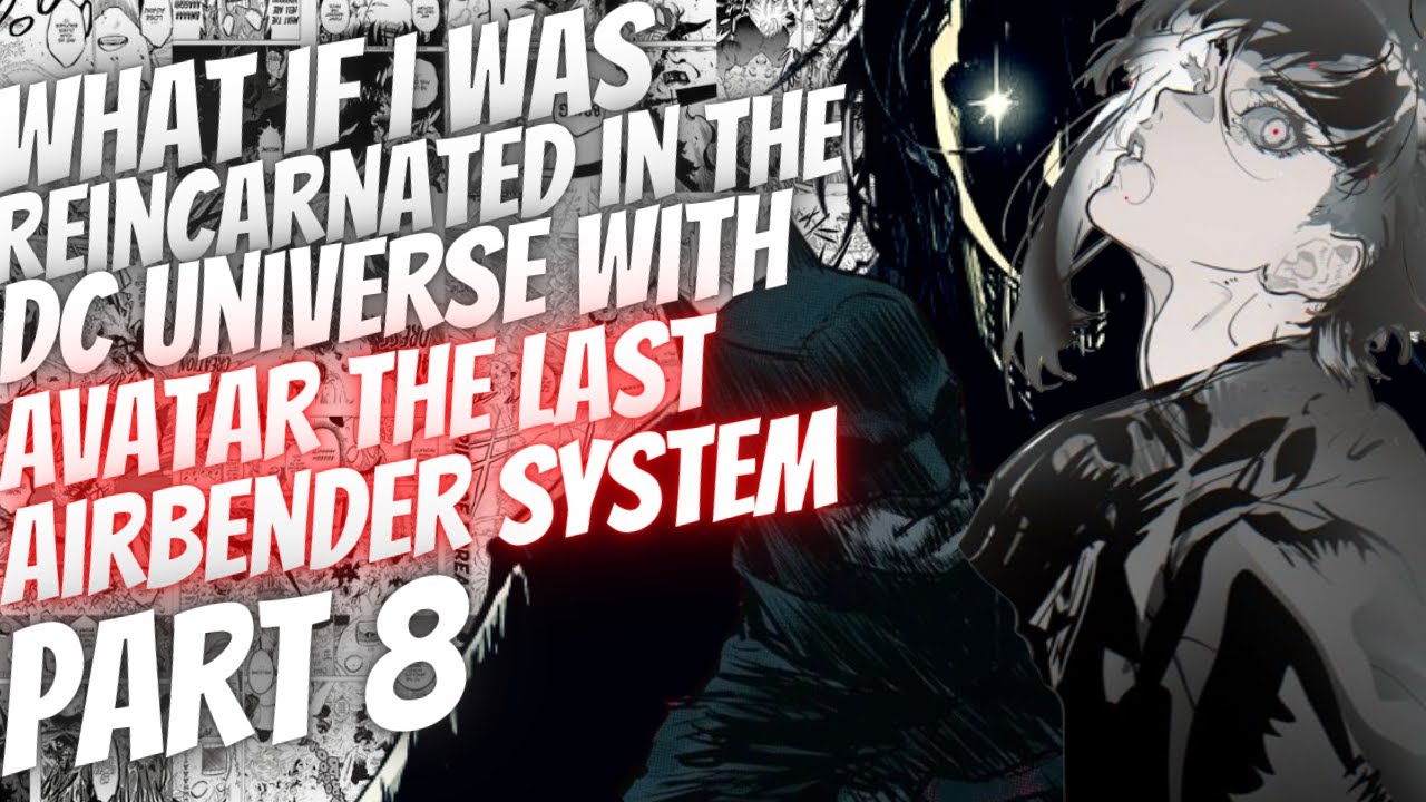 What If I Was Reincarnated In The Dc Universe With The Avatar The Last ...