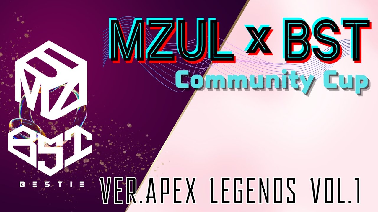 MZUL×BST Community Cup Ver.APEX LEGENDS VOL.1【決勝】21:00～ - YouTube