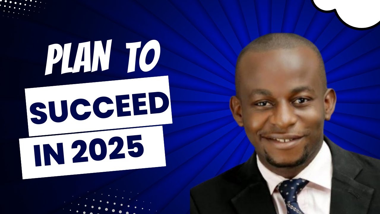 Plan to Succeed in 2025 - YouTube