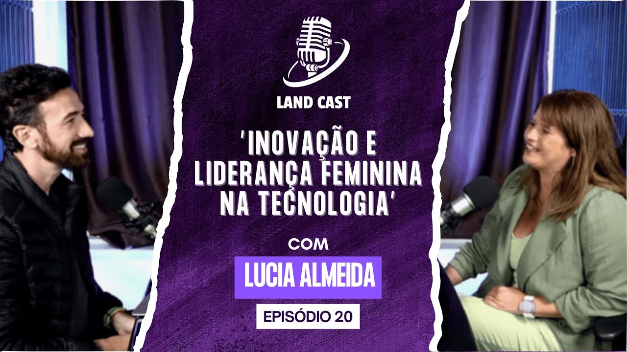 Inovação e Liderança Feminina na Tecnologia - Com Lucia Almeida, CTO da ...