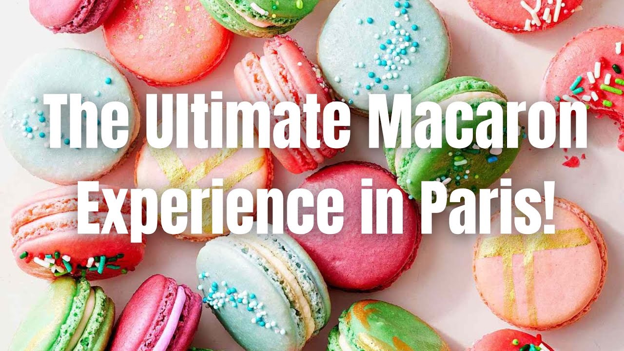 The Ultimate Macaron Experience in Paris! - YouTube