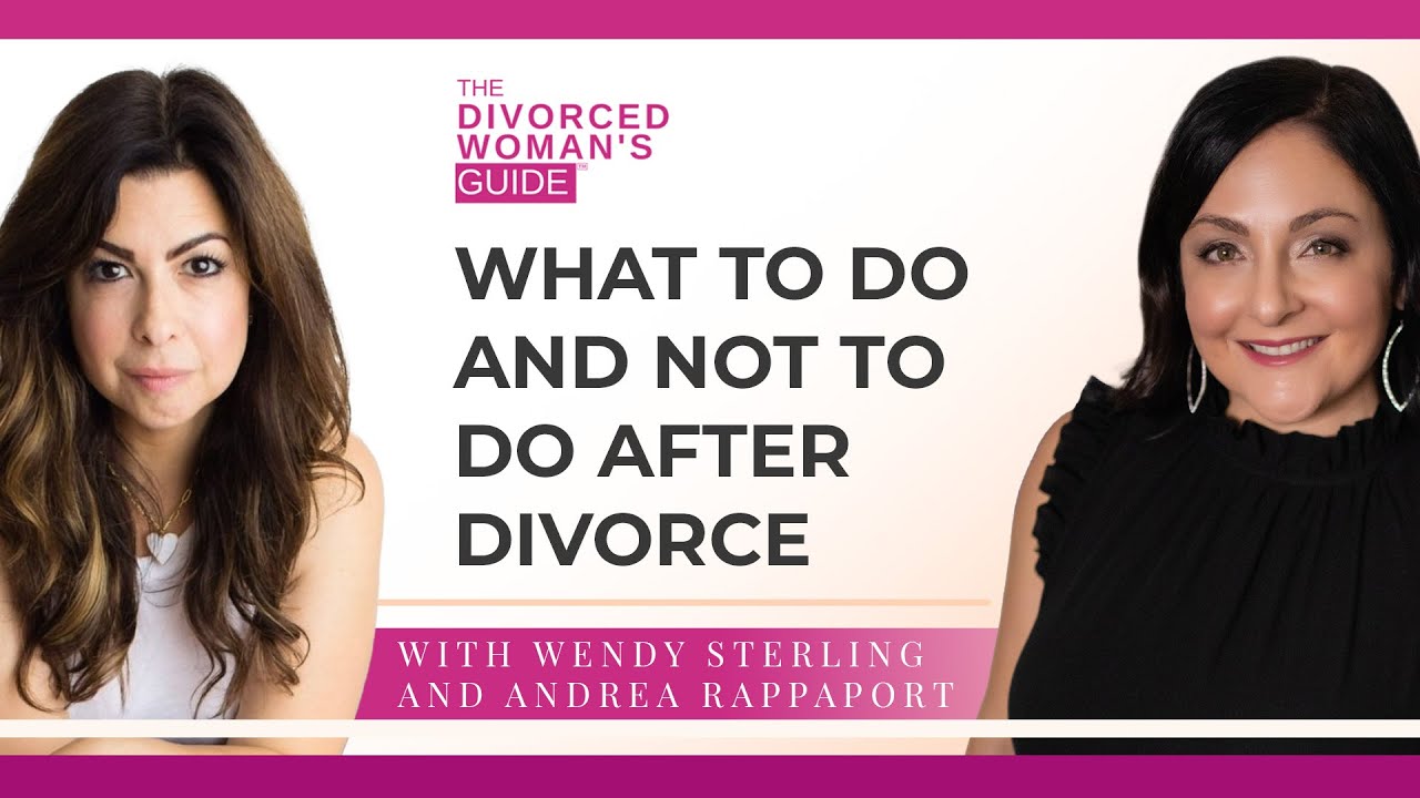What To Do and Not To Do After Divorce with Andrea Rappaport - YouTube
