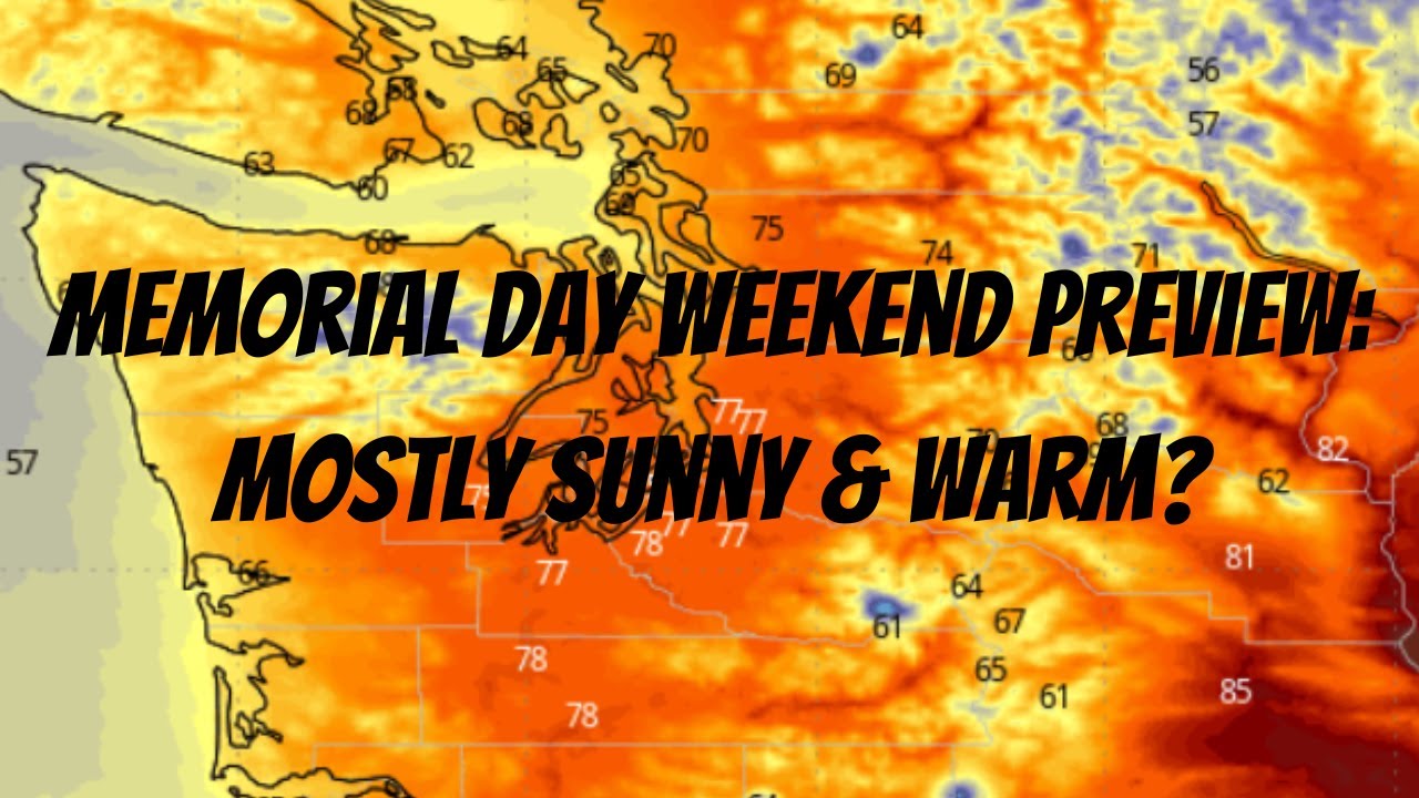 Memorial Day Weekend Preview: Mostly Sunny & Warm? - YouTube