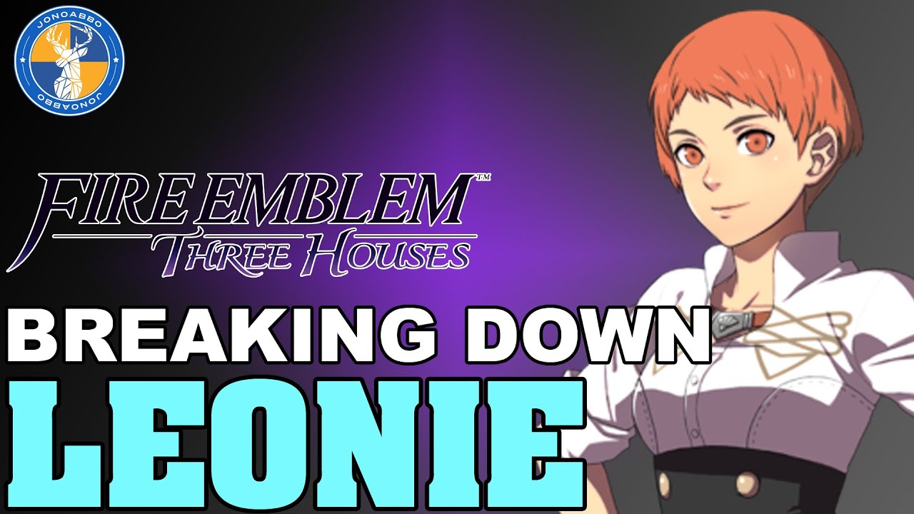 Breaking Down: Leonie - Fire Emblem: Three Houses Unit Analysis - YouTube