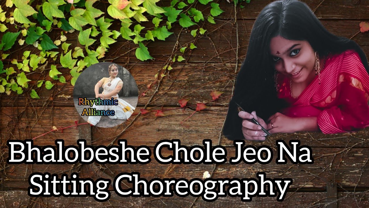Bhalobeshe Chole Jeo Na Sitting Choreography by Benita Das || Rhythmic Alliance - YouTube