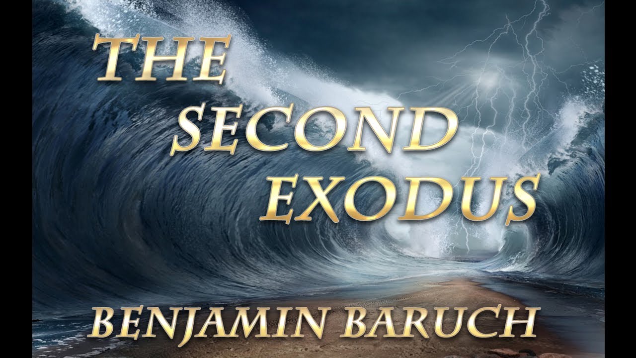 The Second Exodus Revisited with Benjamin Baruch - YouTube