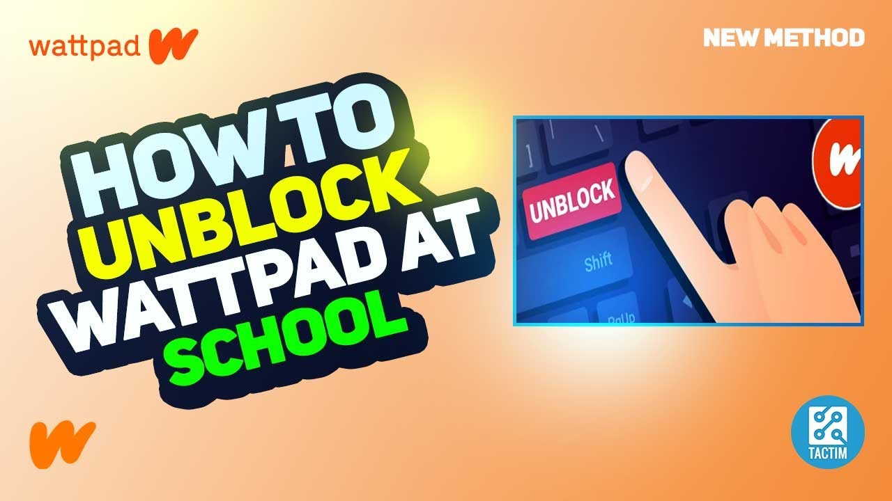 How to Unblock Wattpad at School - Access Your Favorite Stories ...