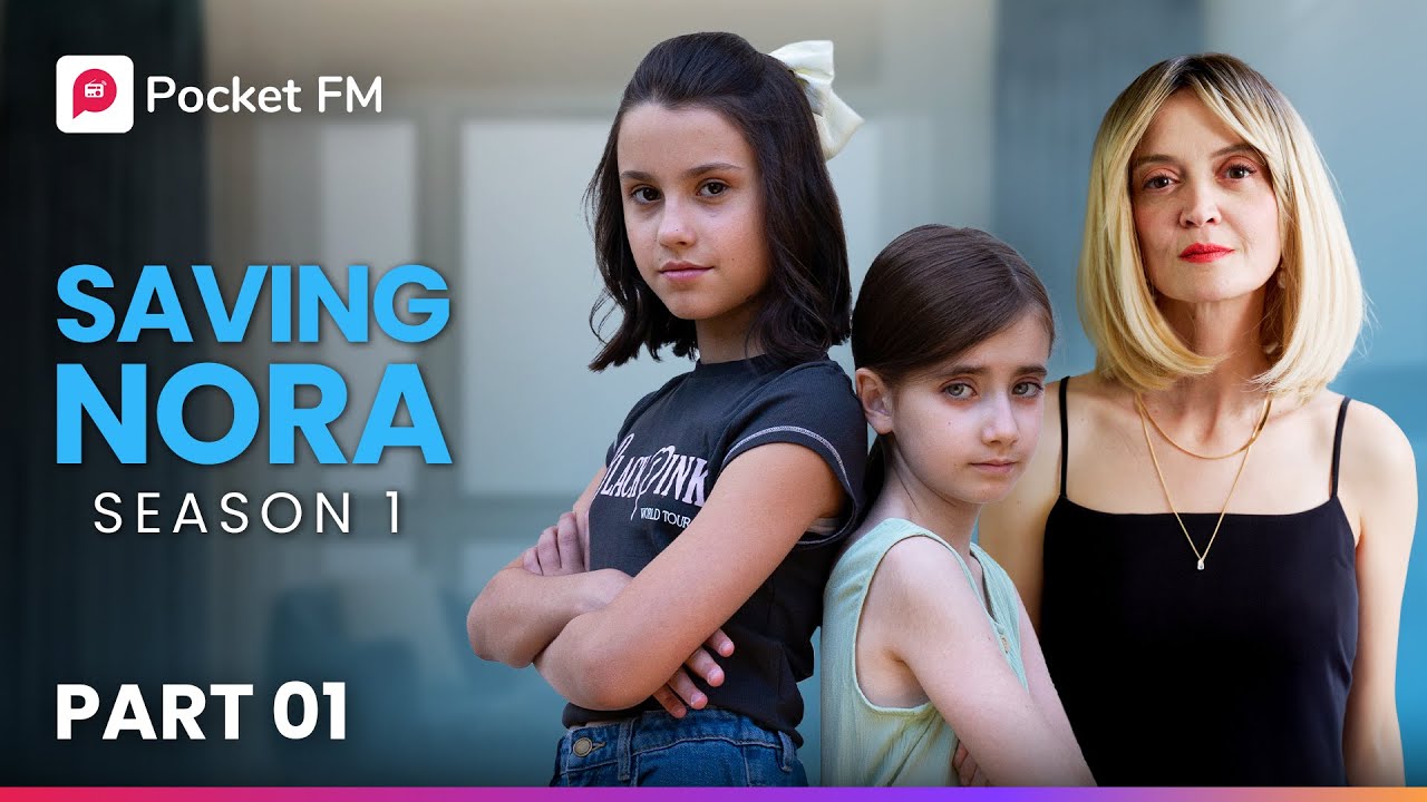 Saving Nora Season 1: Part 1 | Full Series | Pocket FM - YouTube