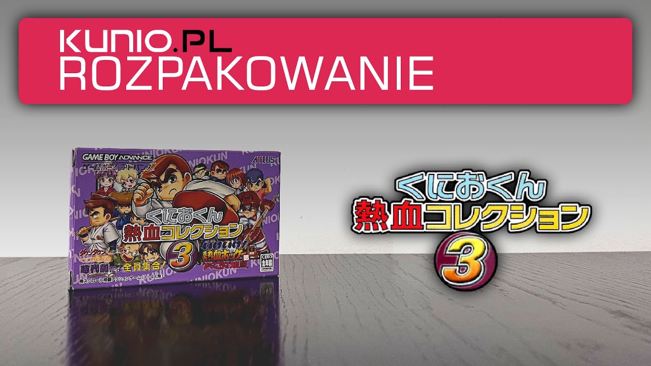 Kunio Kun Nekketsu Collection 3 | #ROZPAKOWANIE - YouTube