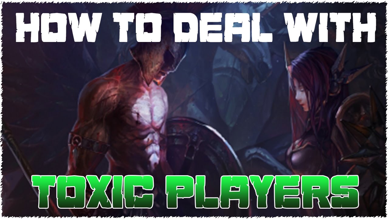 How To Deal With Toxic Players On League Of Legends - YouTube