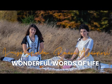 Luiza Spiridon & Roxana Azamfirei - Wonderful Words of Life