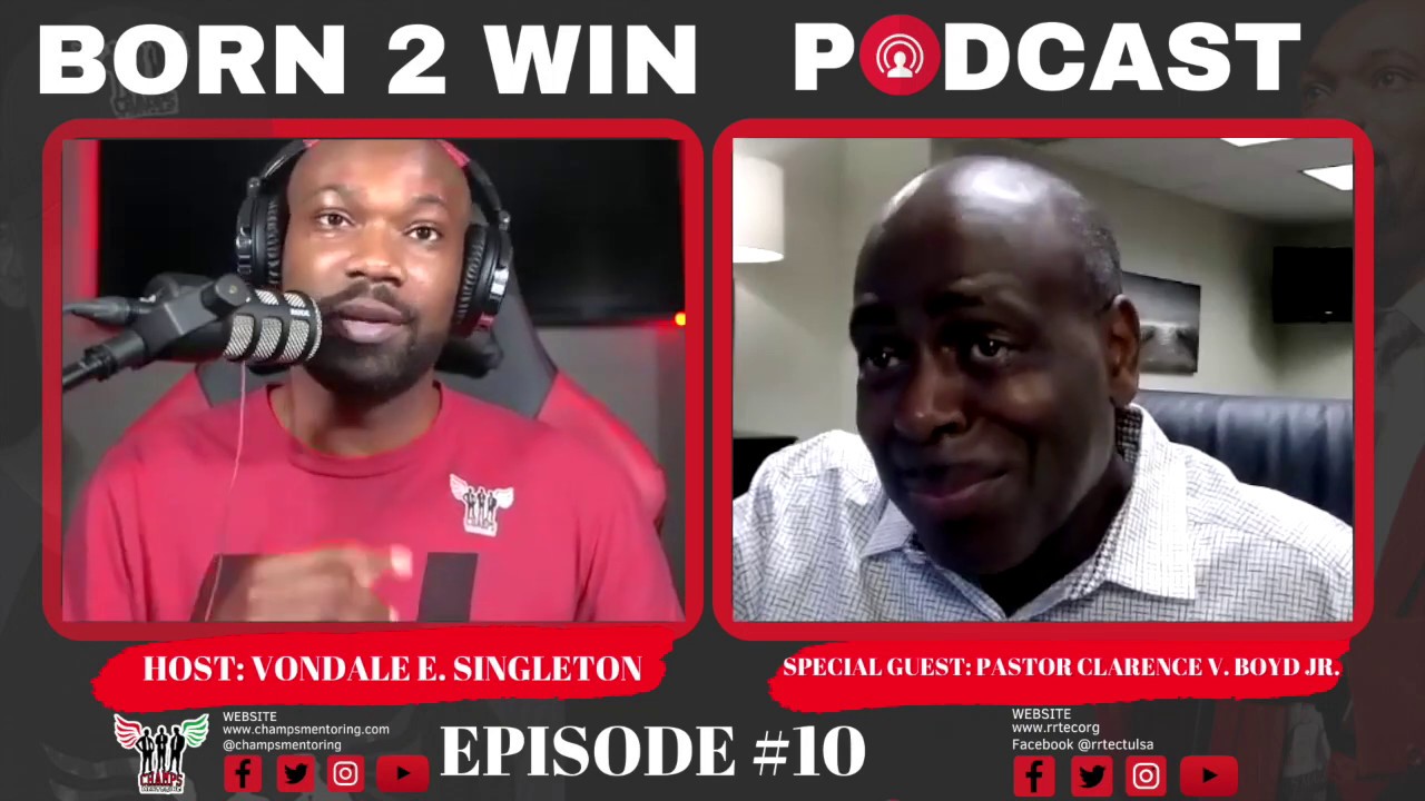 BORN 2 WIN PODCAST|#10- w/Vondale Singleton| Special Guest Clarence V ...
