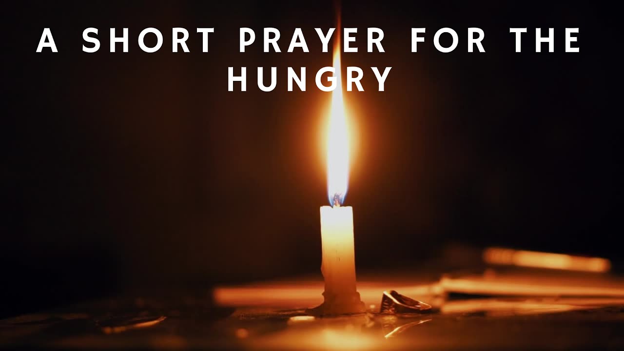 A two minute prayer for the hungry - YouTube