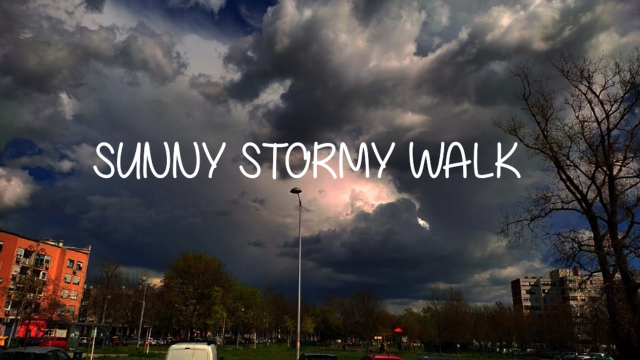 Sunny Stormy Walk - YouTube