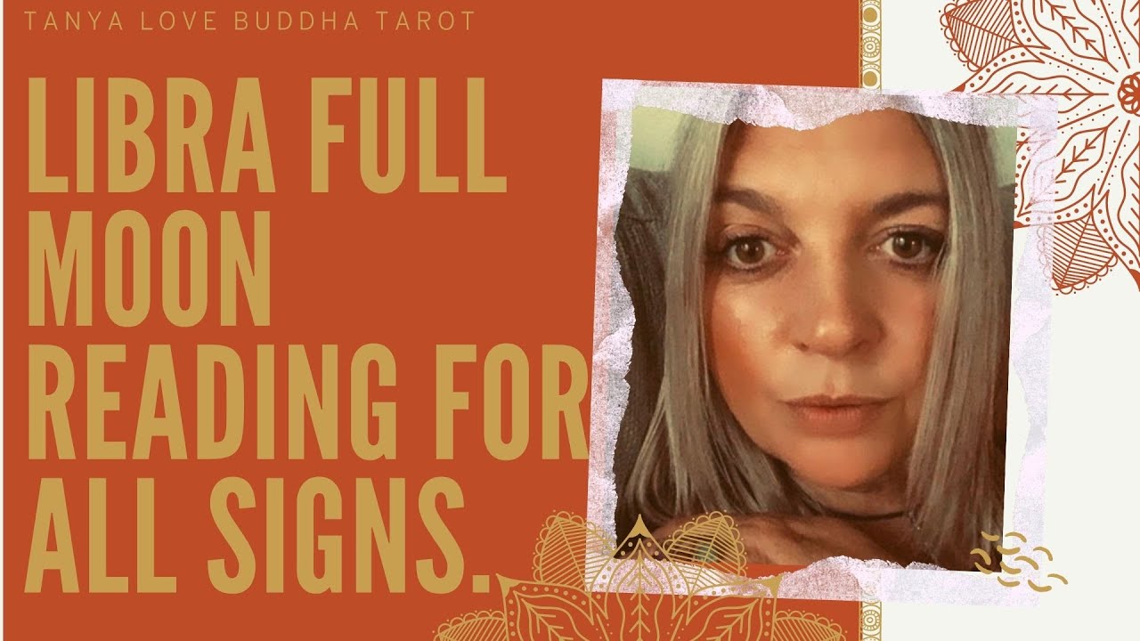 LIBRA FULL MOON ENERGIES & READINGS FOR ALL SIGNS - YouTube