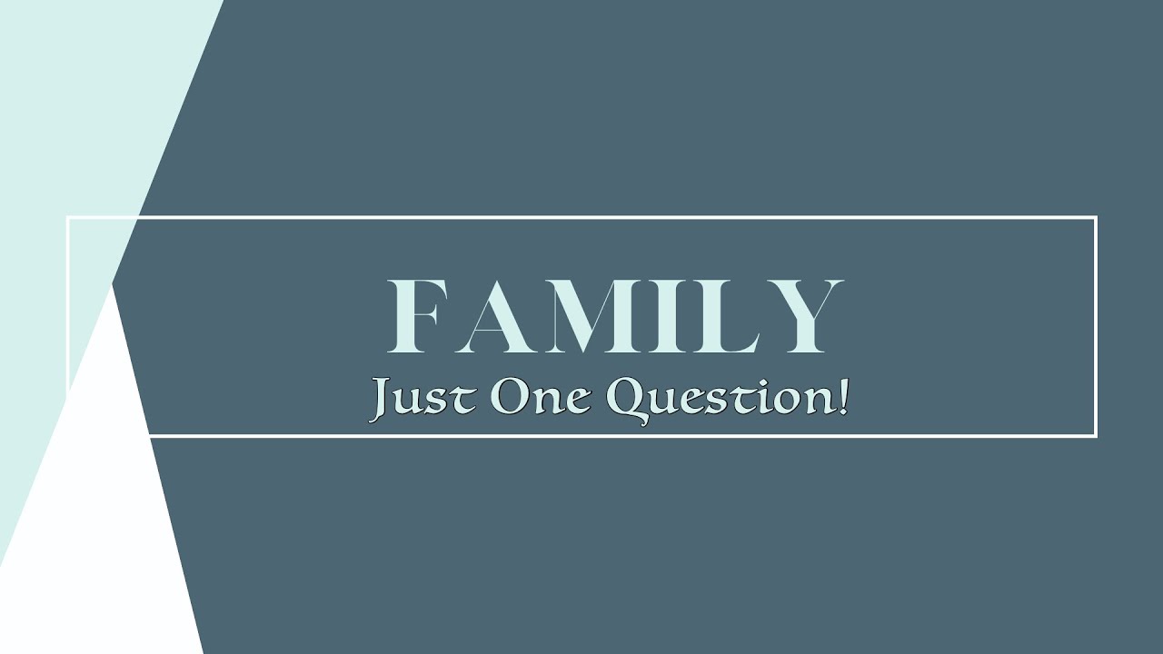 Family #3 - Just One Question! - YouTube