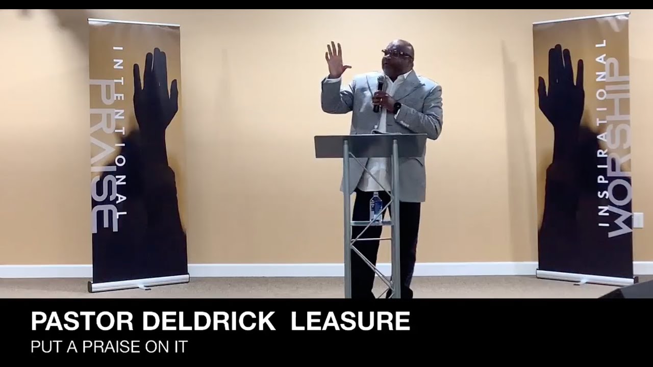 Sermon Excerpt from Pastor Leasure- Put a Praise on it! - YouTube