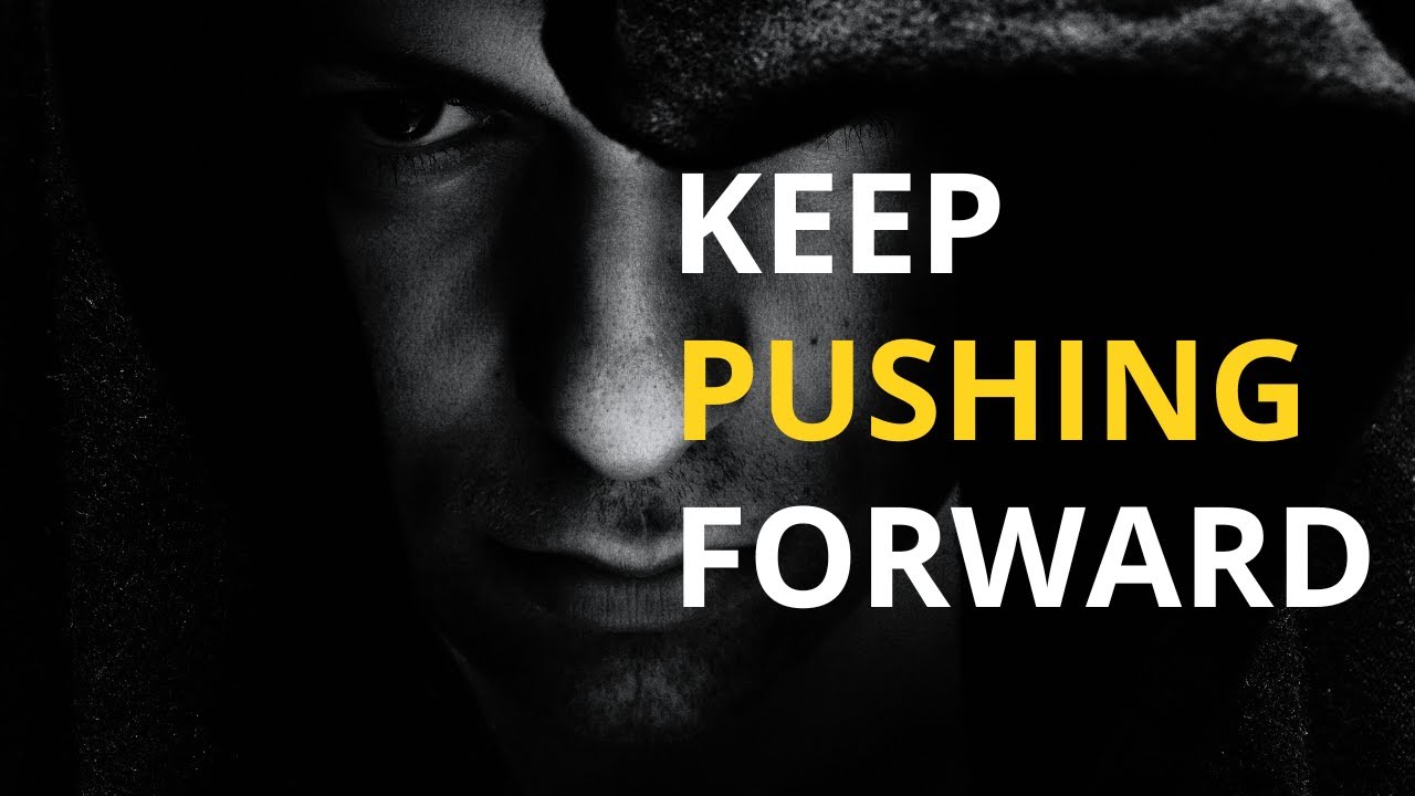 KEEP PUSHING FORWARD - Motivational Video - YouTube
